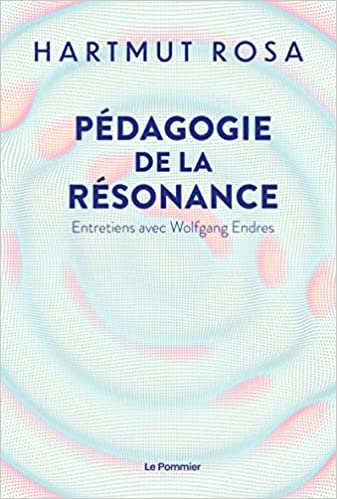 La pédagogie de la résonance (Rosa) – Pascal Ide